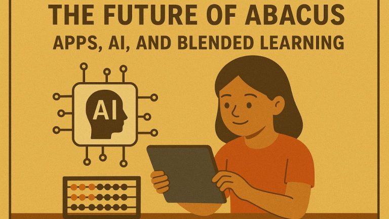 The Future of Abacus: Apps, AI, and Blended Learning – News Makr